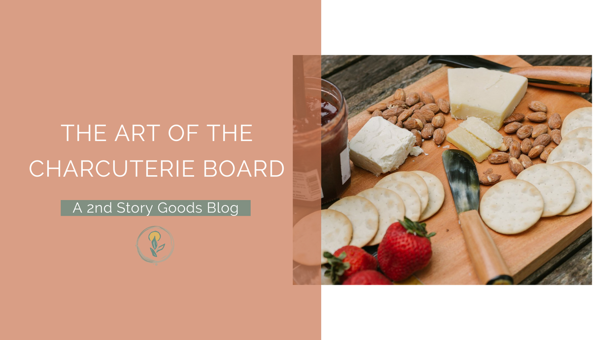 How to Perfect the Art of the Charcuterie Board | 2nd Story Goods